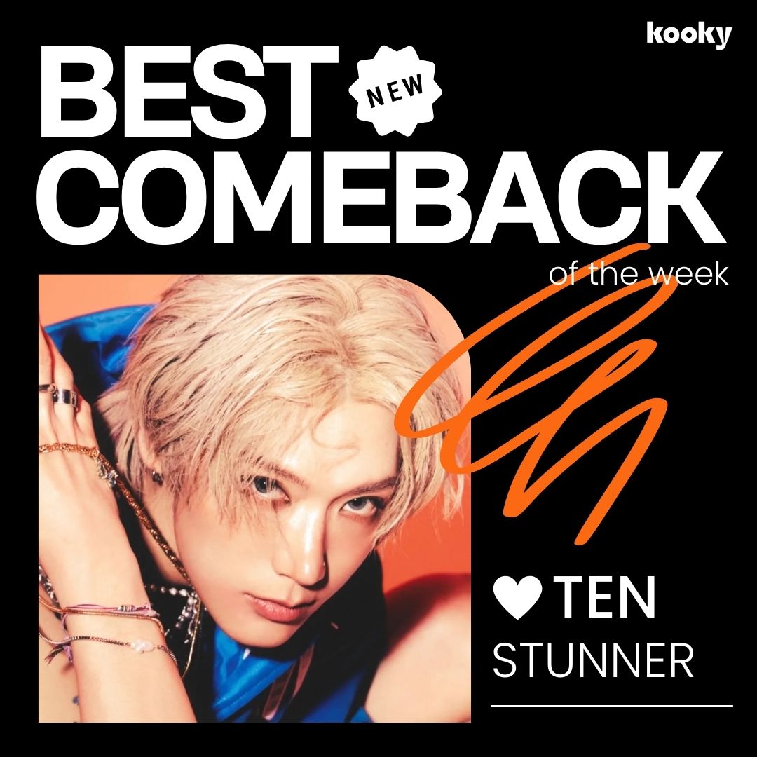 Kooky | Best Comeback 👑 TEN - STUNNER